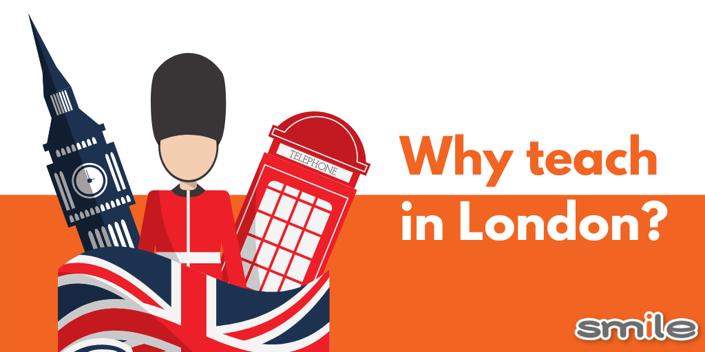 Why teach in London? | Smile Education
